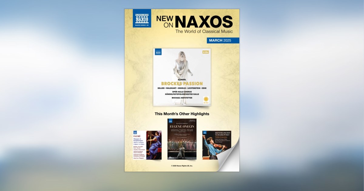 New on Naxos | Issue: March 2025