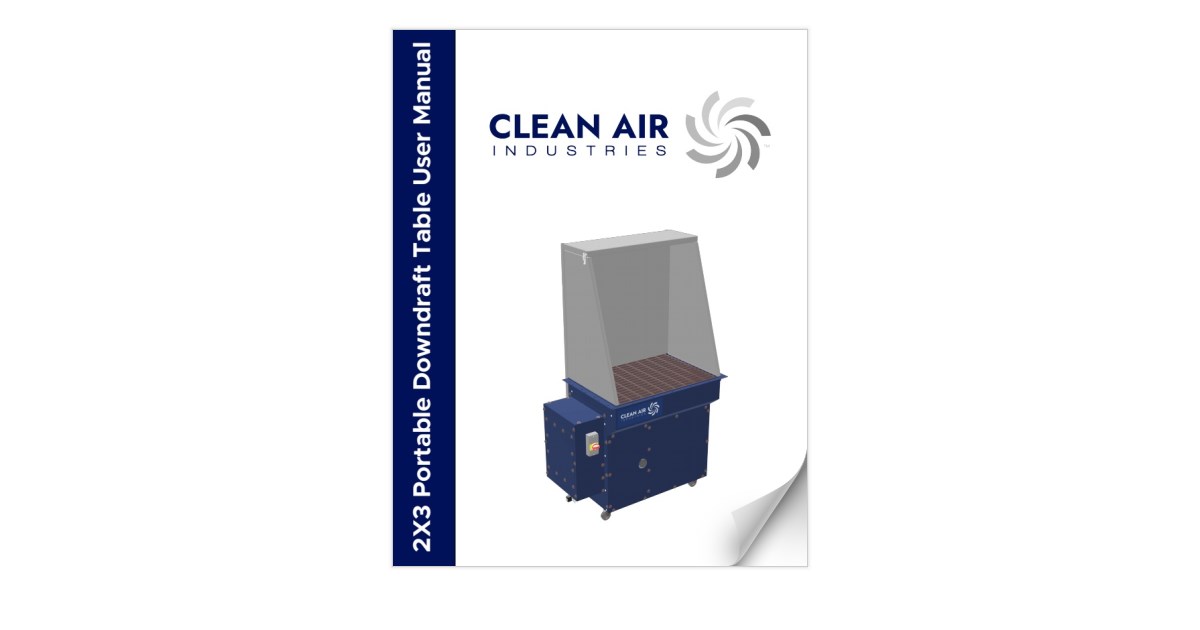 Clean Air Industries 2X3 Downdraft Table User Manual