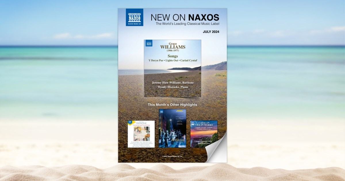 New on Naxos | Issue: July 2024