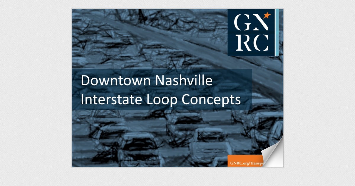 GNRC Downtown Interstate Loop Concepts Update