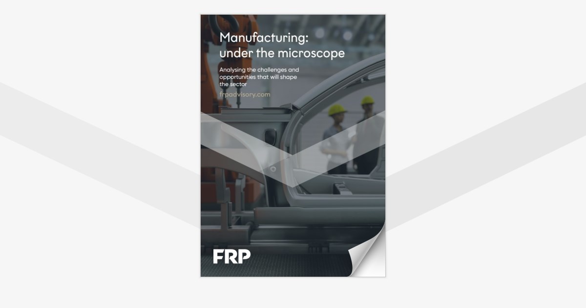 FRP Advisory - Manufacturing: under the microscope