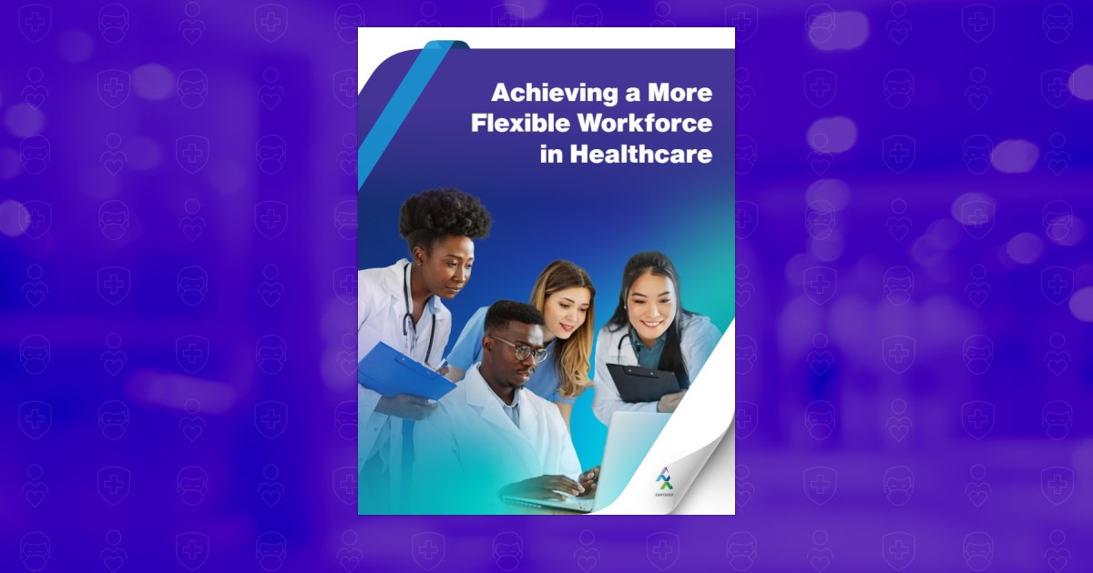 Achieving a More Flexible Workforce in Healthcare - Page 2