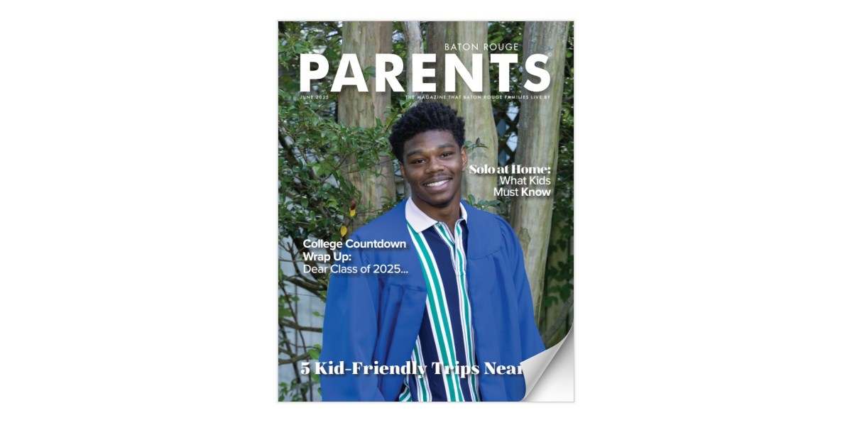 Baton Rouge Parents Magazine—June 2025