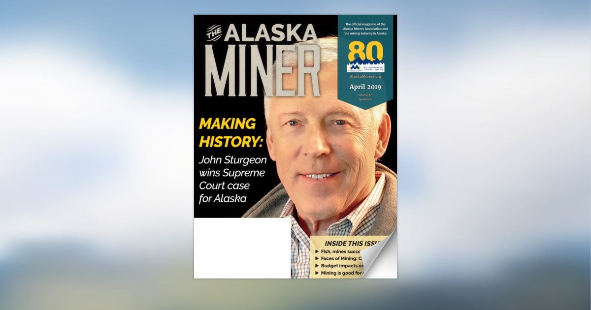Alaska Miner Magazine, Spring 2019