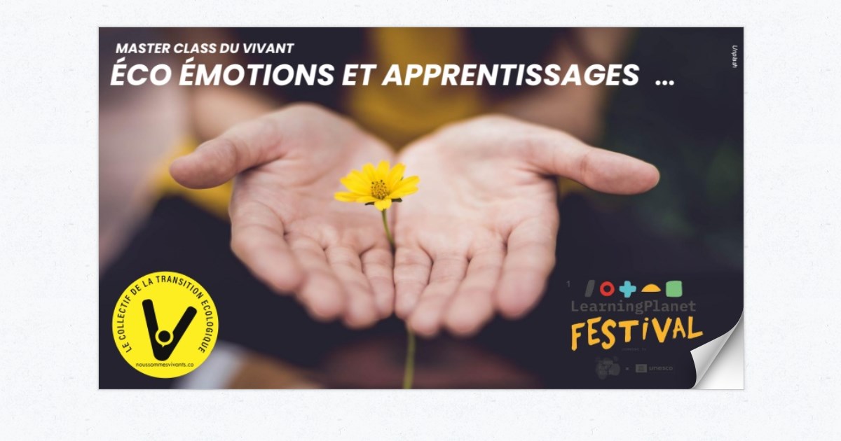 MASTER CLASS : LES ÉCO EMOTIONS #NOUSSOMMESVIVANTS