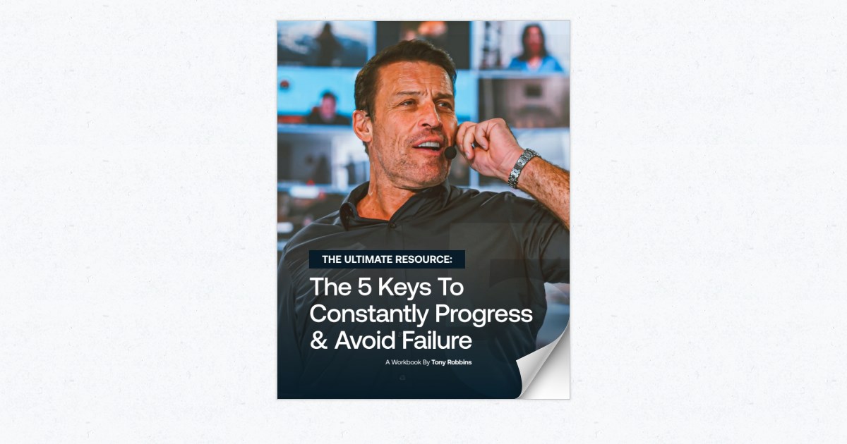 Tony Robbins' 5 Keys To Constantly Progress And Avoid Failu…