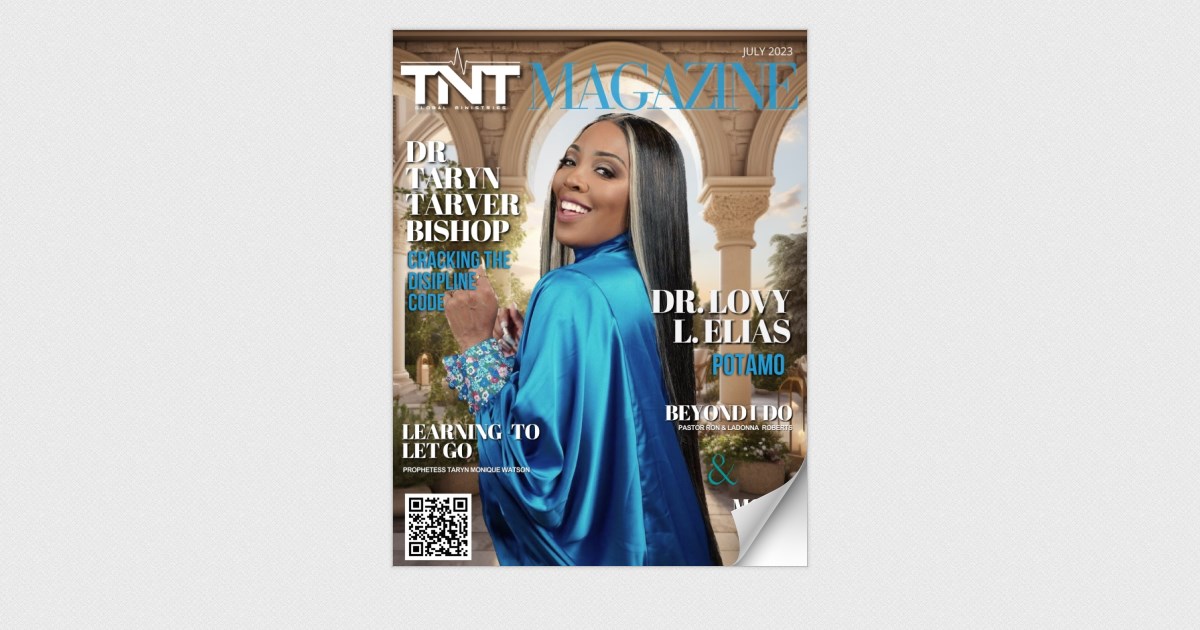 TNT Magazine - July 2023 - Prophetess Taryn N. Tarver-Bishop