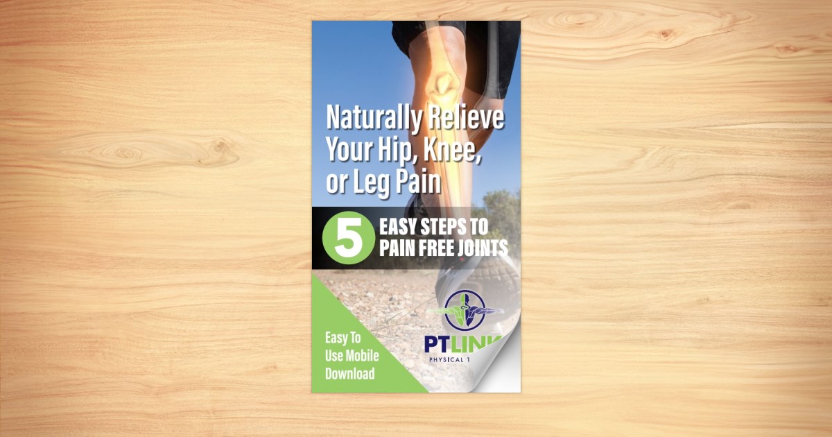 Naturally Relieve Hip, Knee or Leg Pain_PT Link