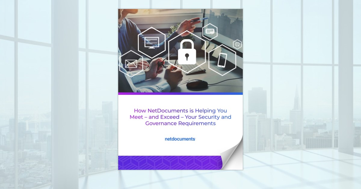 NetDocuments is Helping You Meet Your Security Requirements