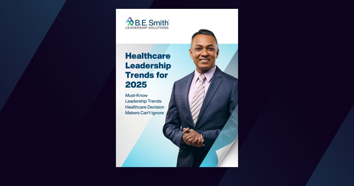 BES Healthcare Leadership Trends for 2025 Whitepaper - Page 8