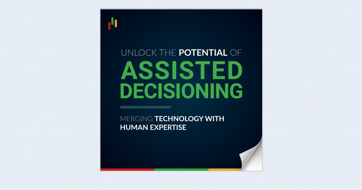 The Power of Assisted Decisioning