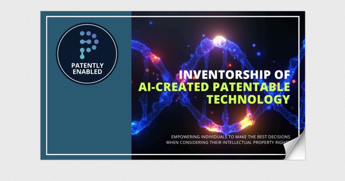Patently Enabled - May 2024 - Inventorship of AI-Created Pa…