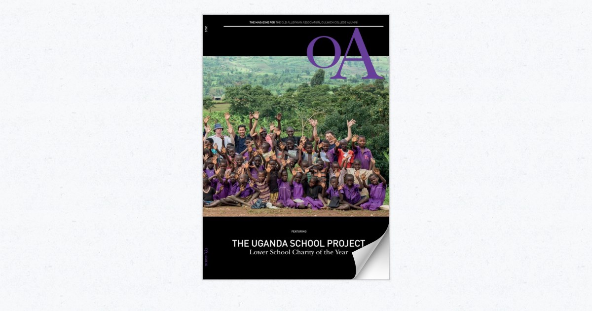OA The magazine for Dulwich College Alumni Issue 04